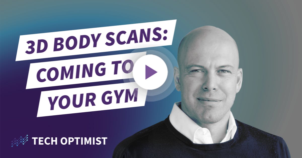 Episode #19: 3D Body Scans: Coming to Your Gym - Alumni Ventures