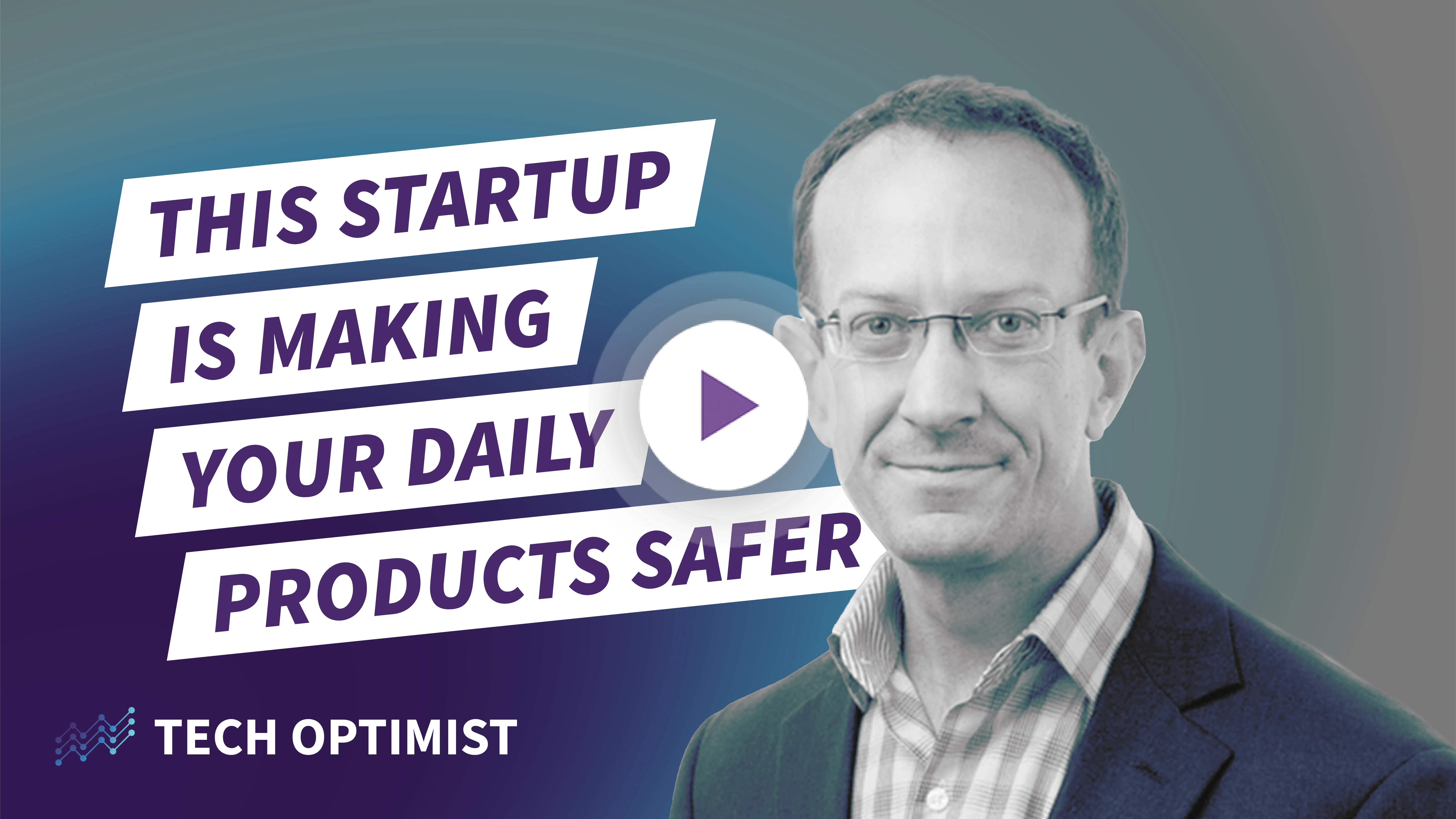 Episode #24: This Startup Is Making Your Daily Products Safer - Alumni ...