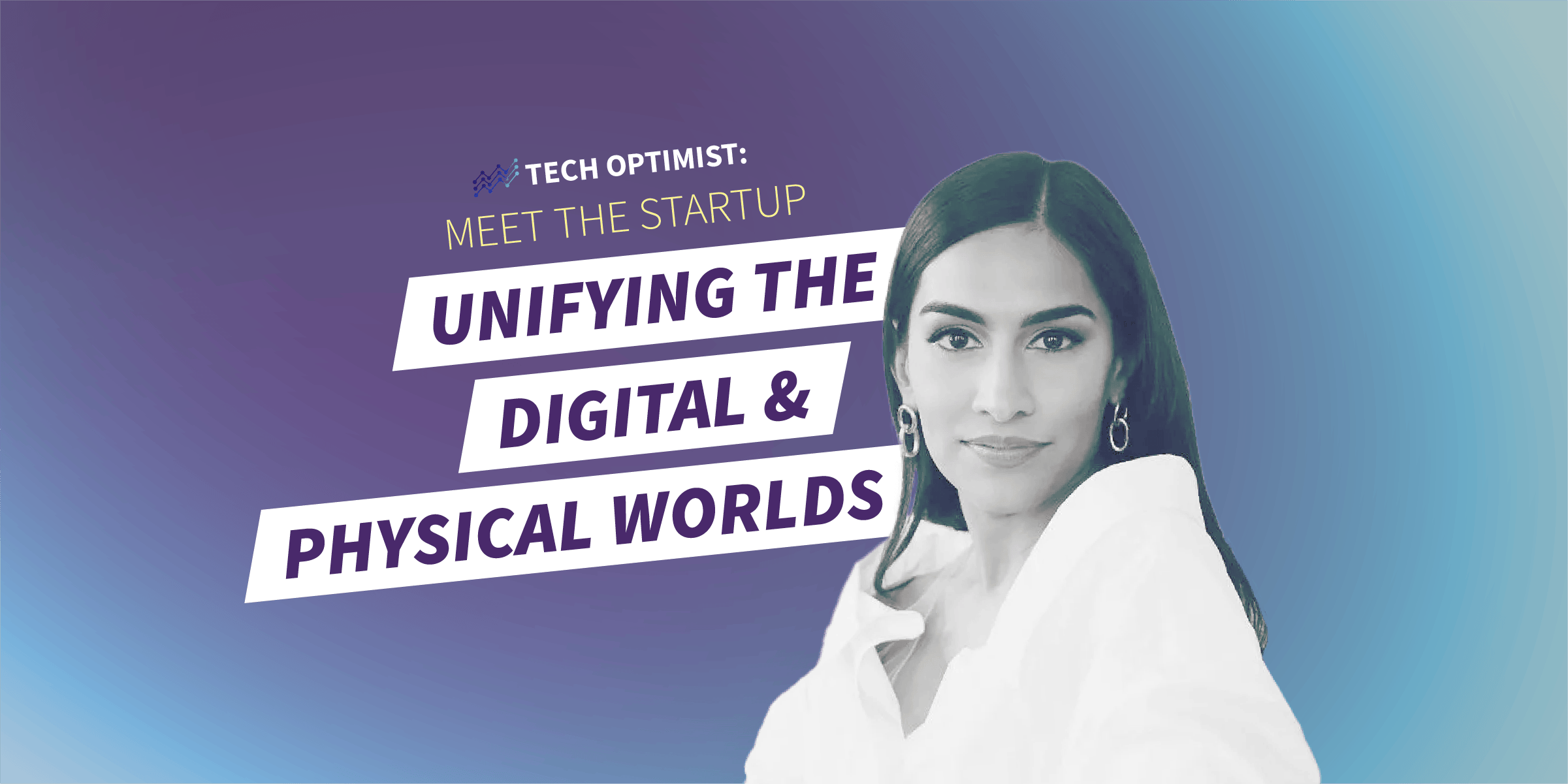 Episode #39: Meet the Startup Unifying the Digital and Physical Worlds - Alumni Ventures