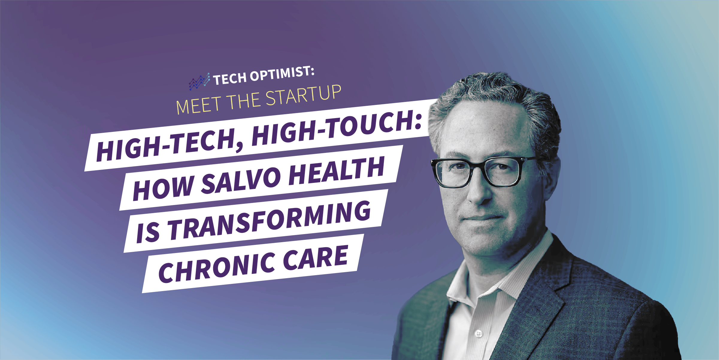 Tech Optimist Episode #46: High-Tech, High-Touch: How Salvo Health is ...