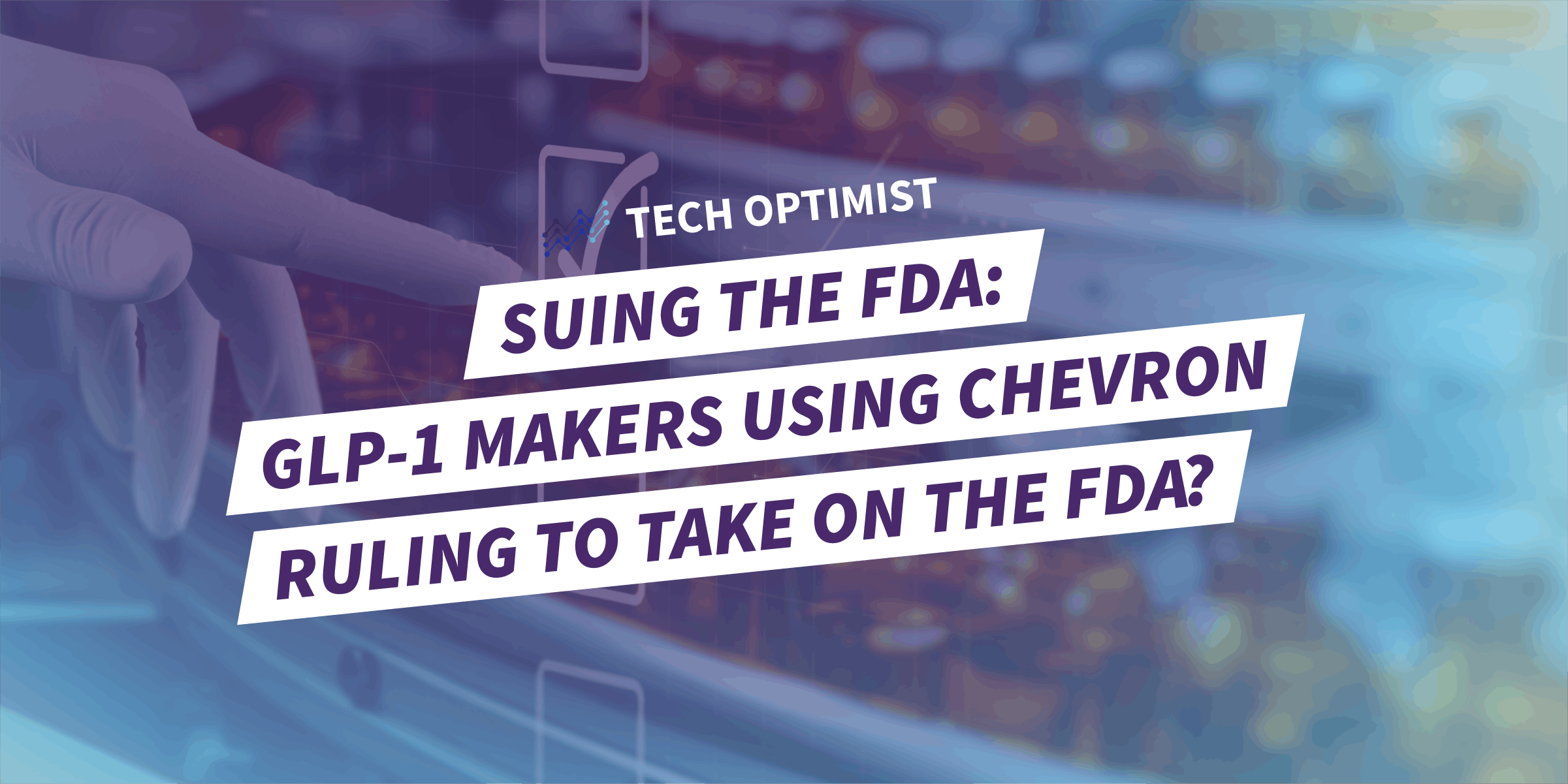 Episode #50: Three Breakthroughs: Suing the FDA: GLP-1 Makers using Chevron ruling to take on ...