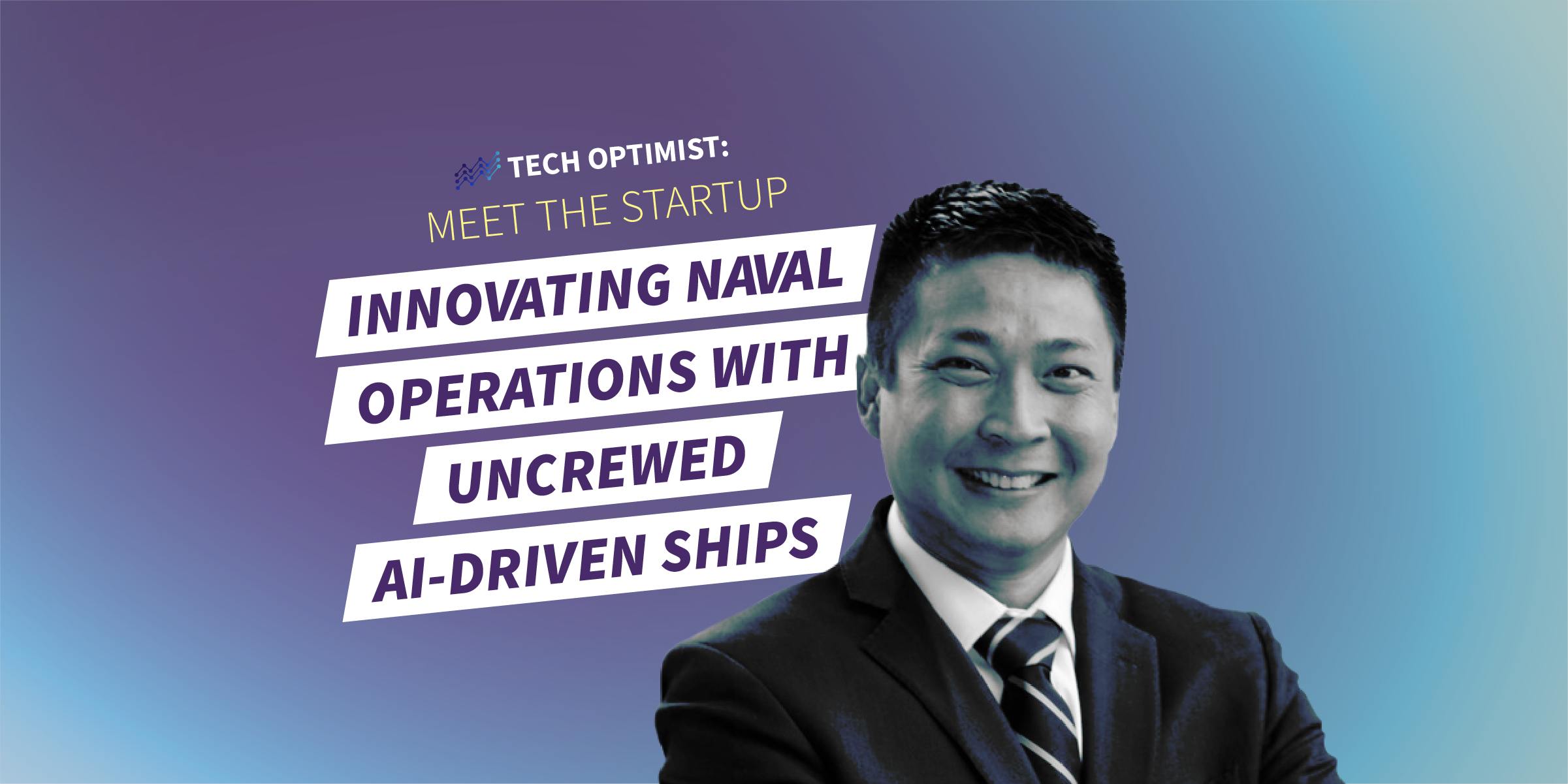 Episode #82: Meet the Startup Innovating Naval Operations with Uncrewed ...