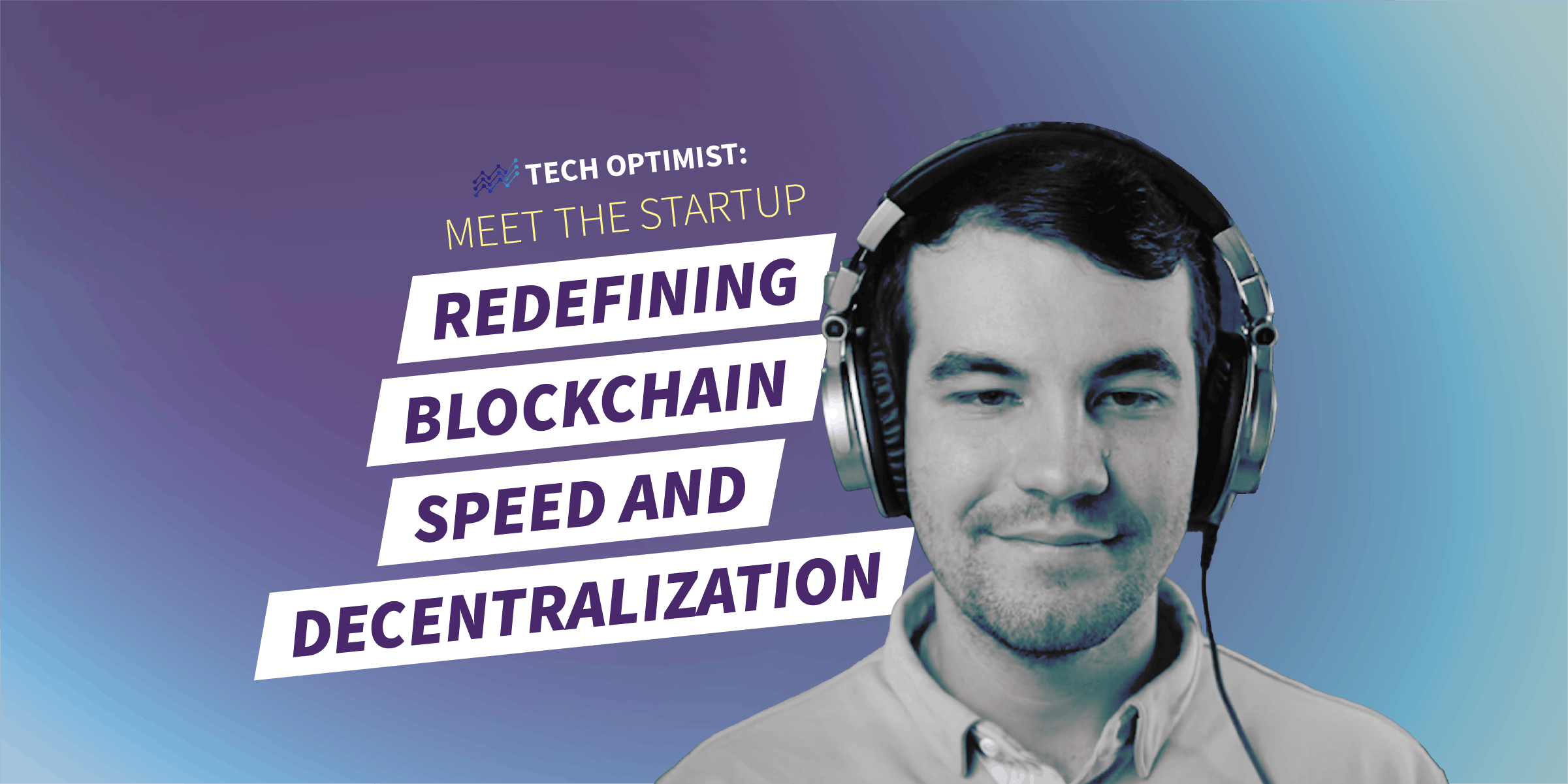 Episode #86:Meet the Startup Redefining Blockchain Speed and ...