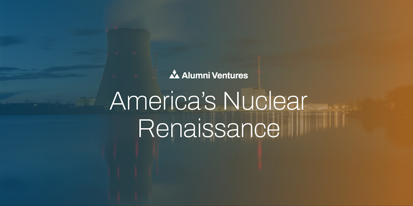 America’s Nuclear Renaissance: A $1 Trillion Opportunity - Alumni Ventures