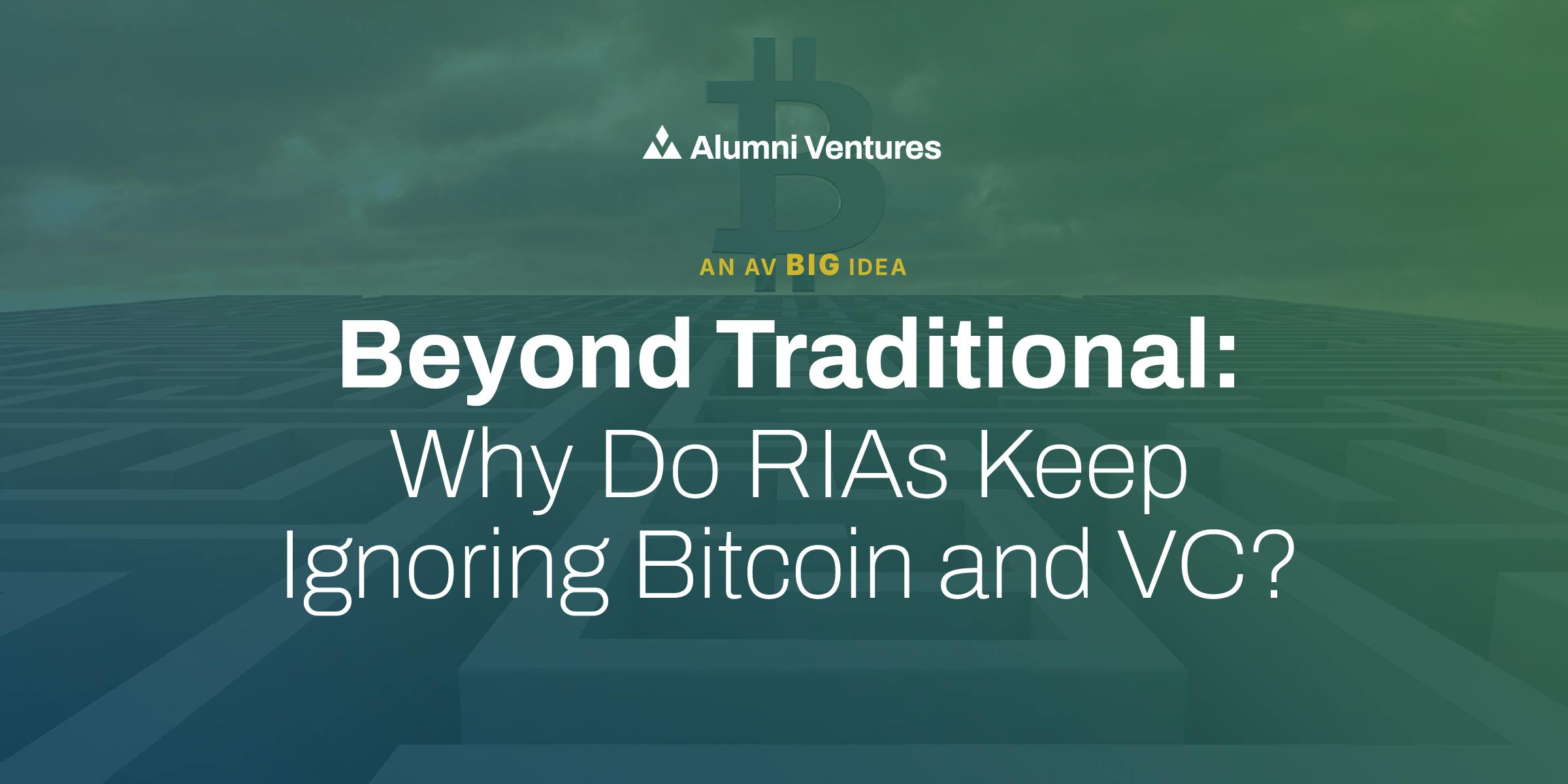 Asset Allocators: Why RIAs Must Think Beyond the Traditional and Stop Ignoring Bitcoin and VC ...