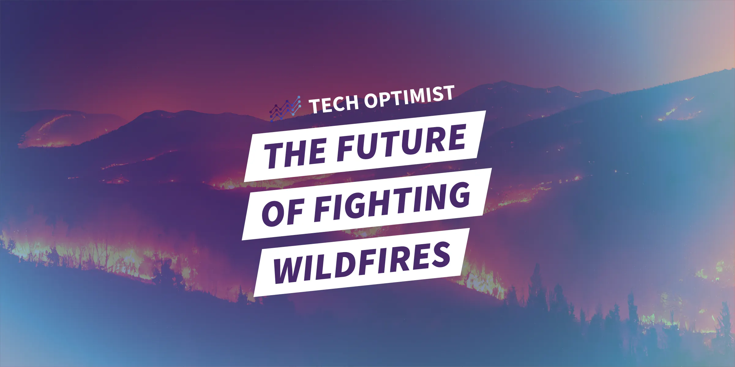 Episode #89: Three Breakthroughs: The Future of Fighting Wildfires ...