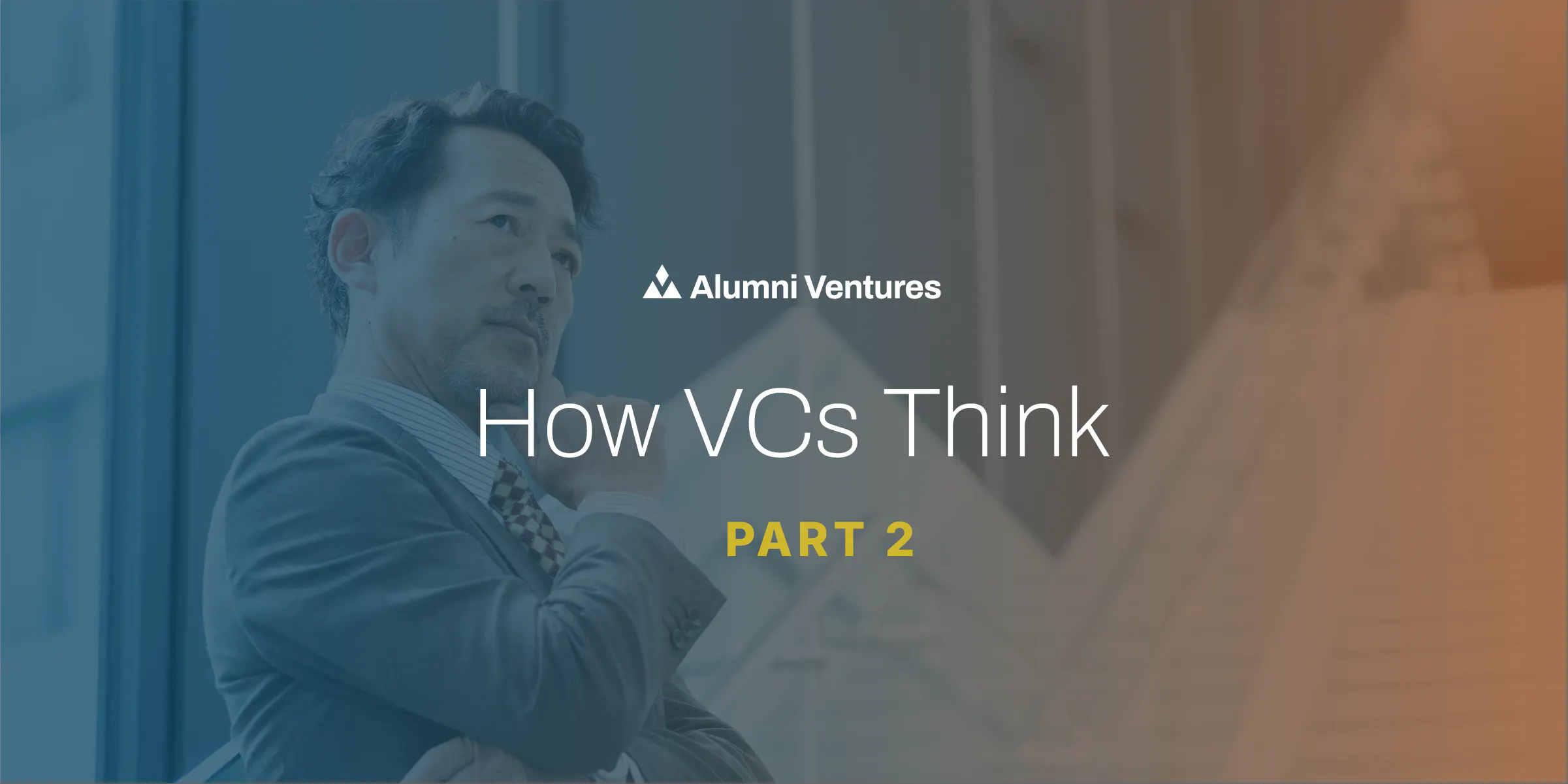 Masterclass: How VCs Think Part 2 - Alumni Ventures