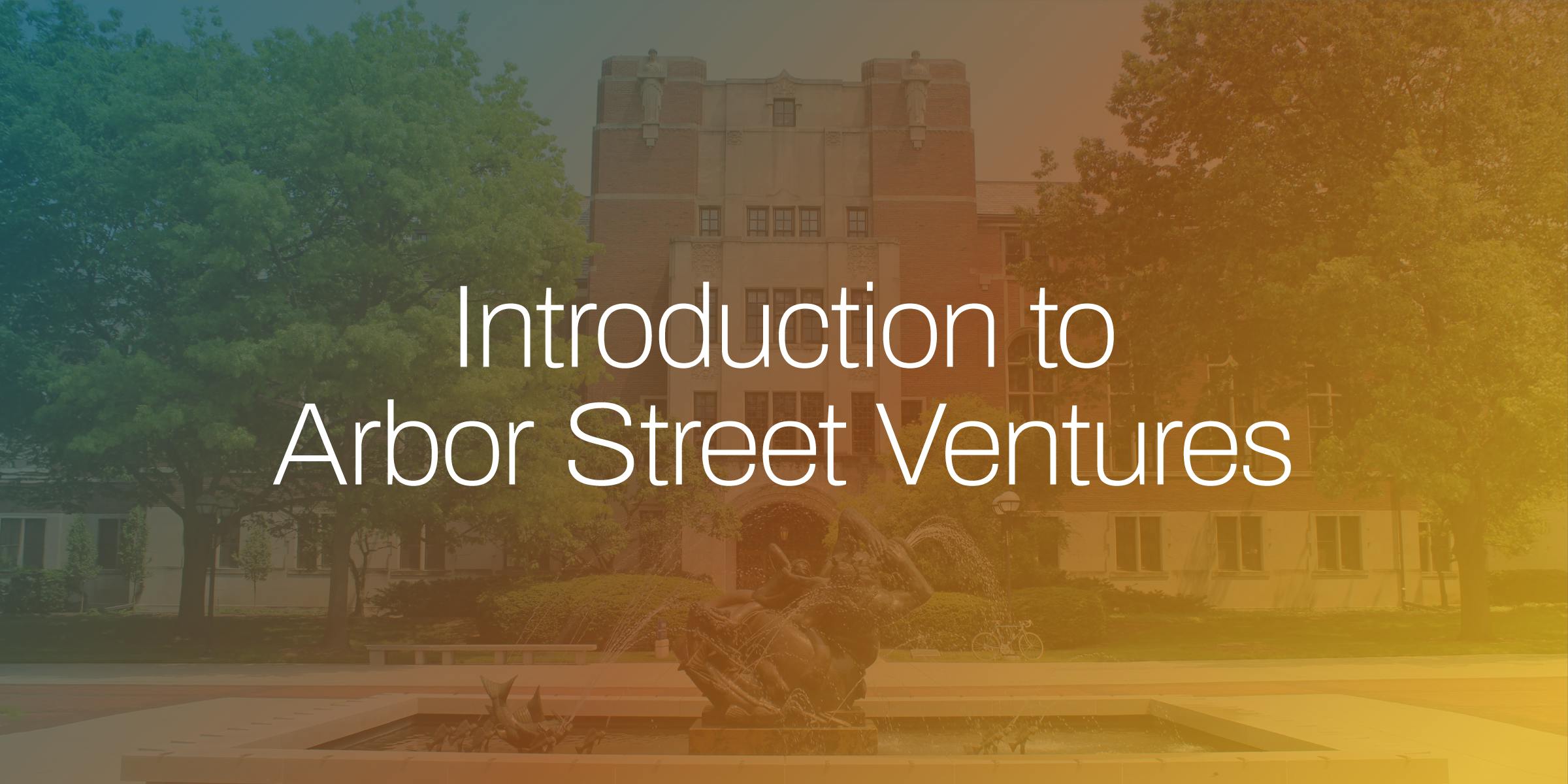 Introduction to Arbor Street Ventures - Alumni Ventures