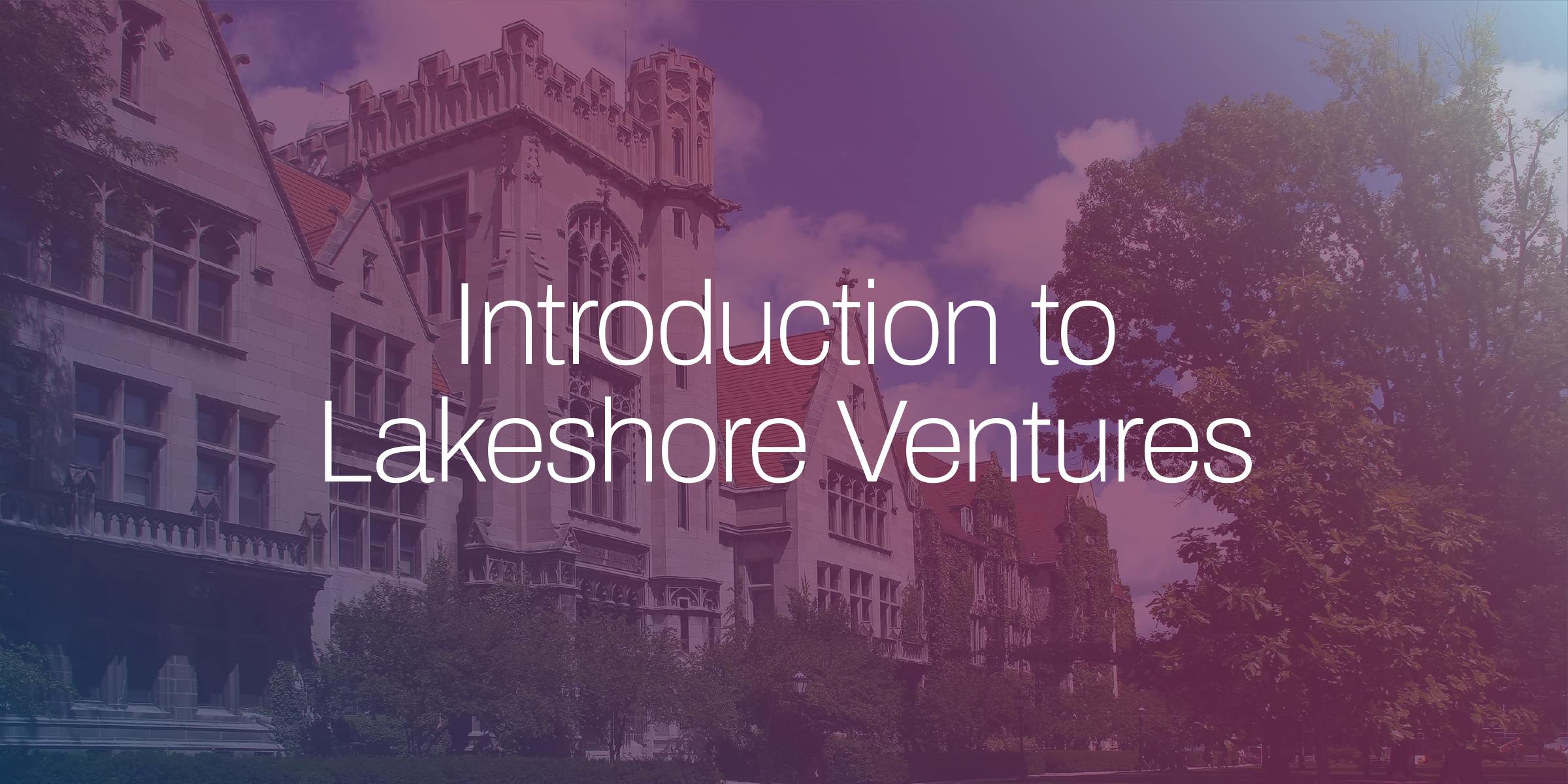 Introduction to Lakeshore Ventures - Alumni Ventures