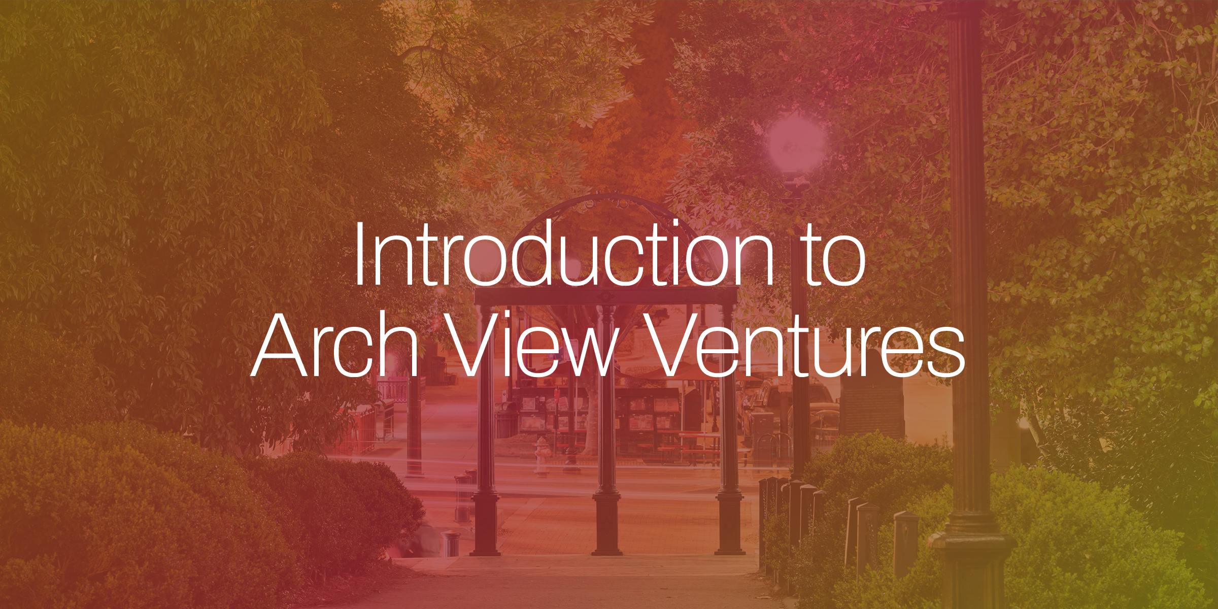 Introduction to Arch View Ventures - Alumni Ventures