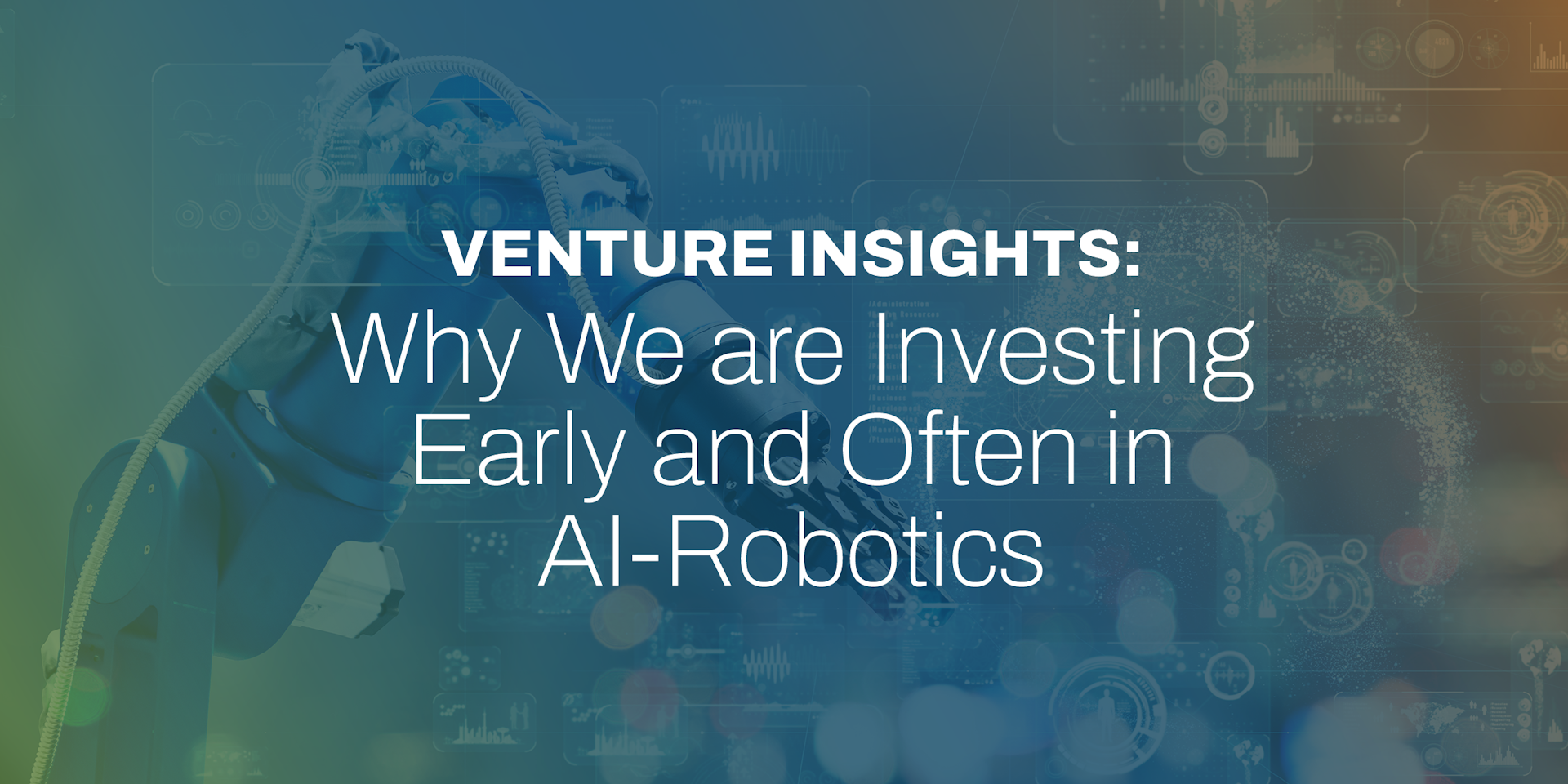Venture Insights: Why We Are Investing Early and Often in AI-Robotics ...