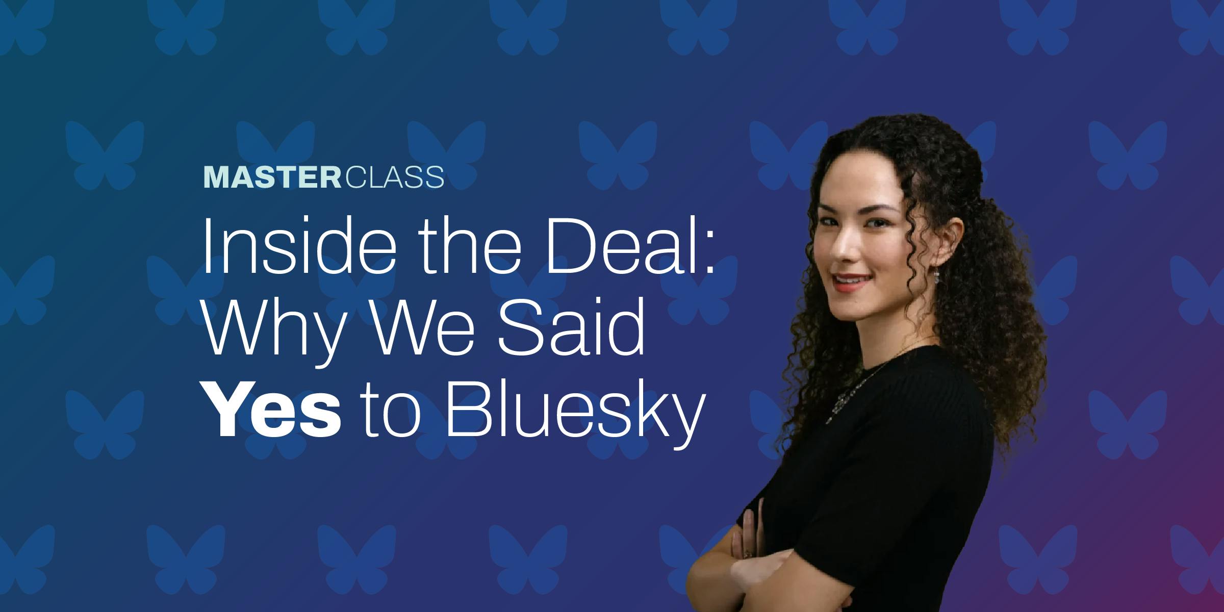 Masterclass: Inside the Deal—Why We Said Yes to Bluesky - Alumni Ventures