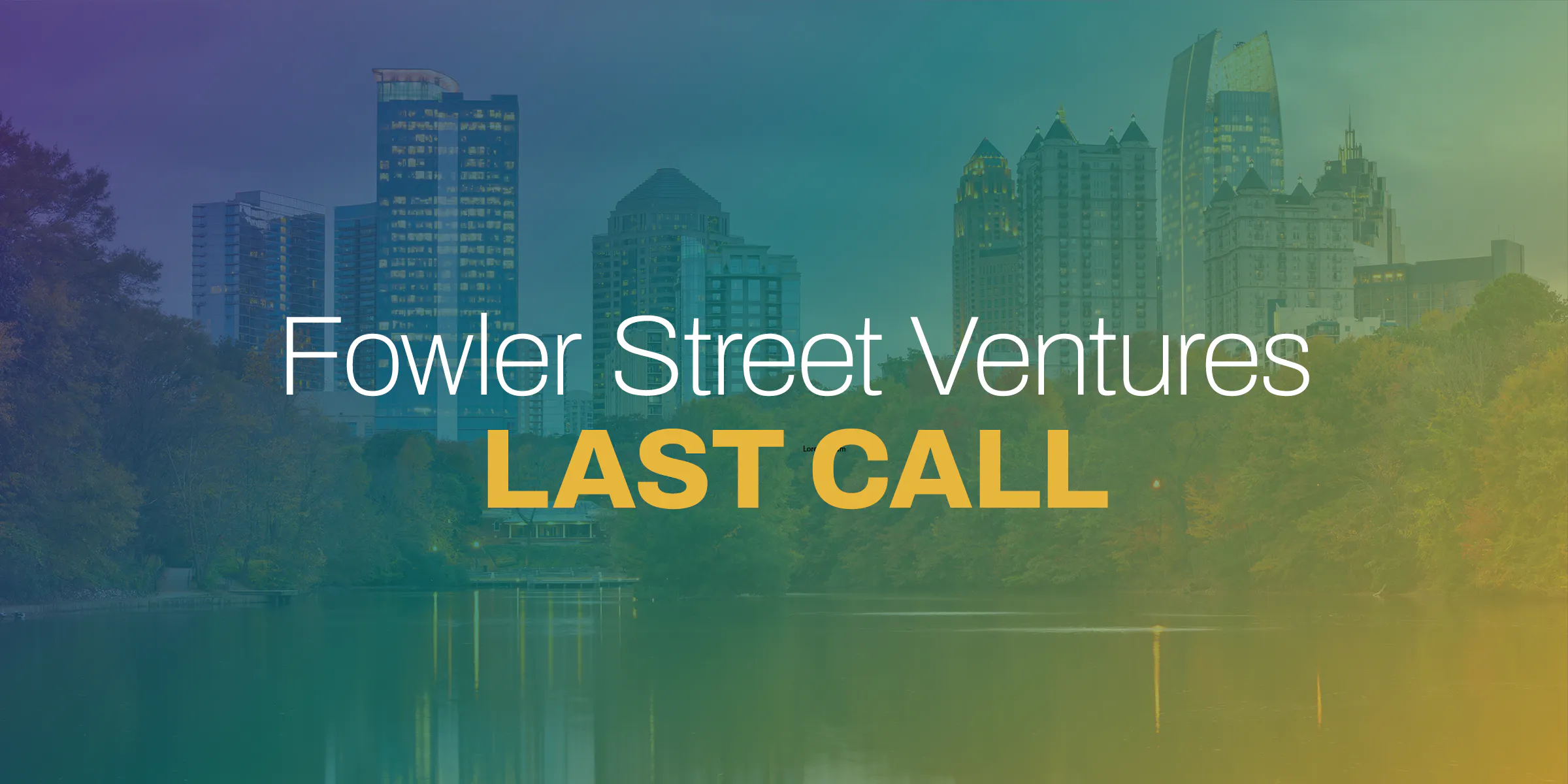 Fowler Street Ventures Last Call - Alumni Ventures